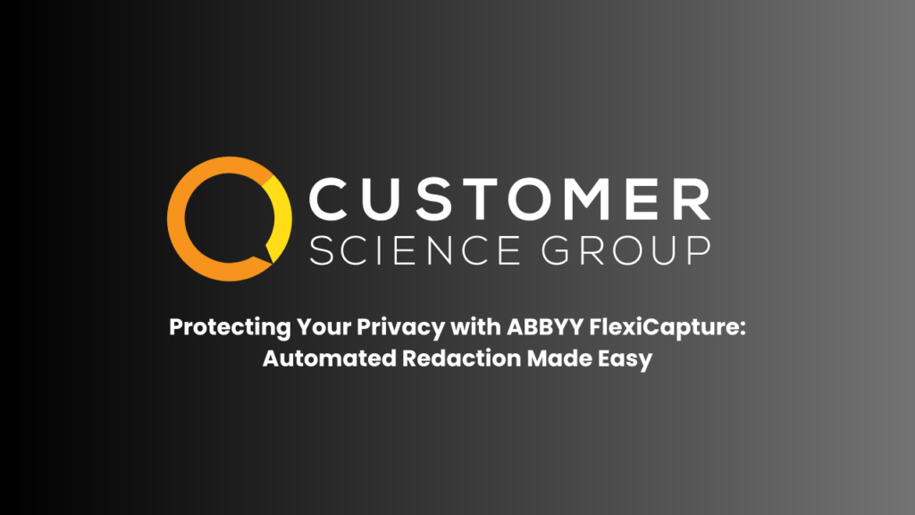 Protecting Your Privacy - Automated Redaction Made Easy - Customer Science