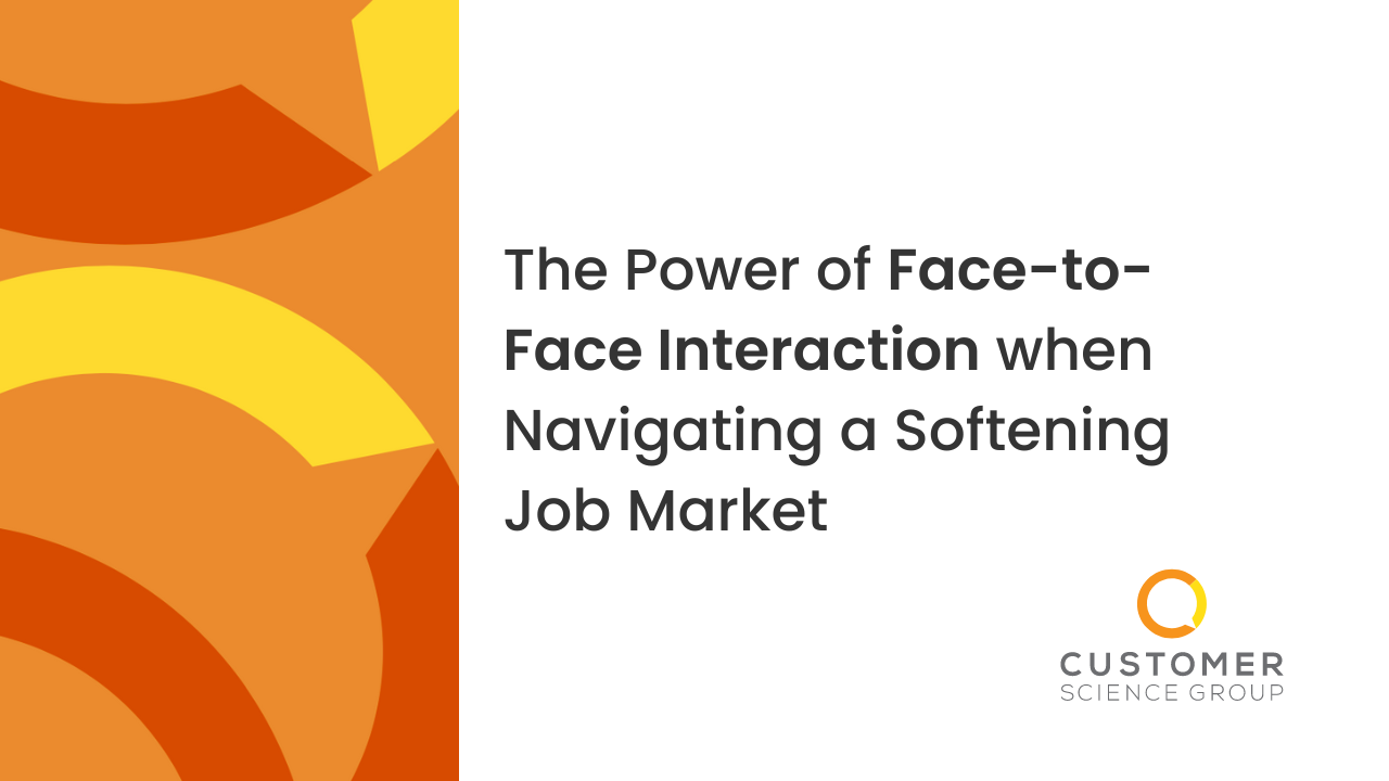 The Power of Face-to-Face Interaction - Customer Science