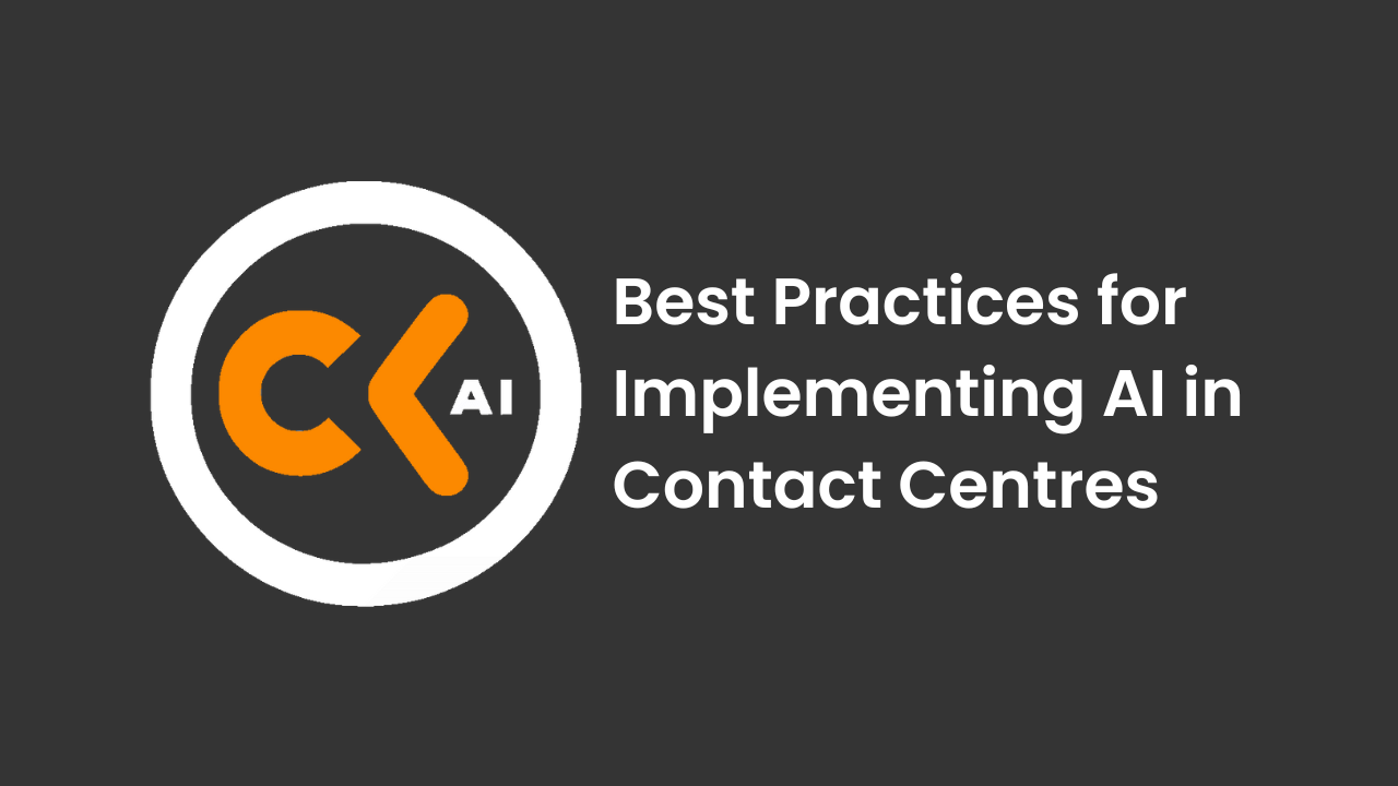 Best Practices for Implementing AI in Contact Centres - Customer Science Best Practices for Implementing AI in Contact Centres - Customer Science